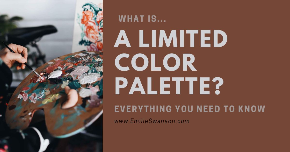 What is a Limited Color Palette in painting? - Emilie Swanson
